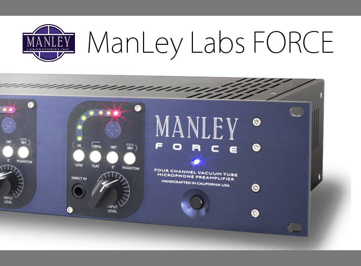 Manley FORCE 待望の受注スタート!! | Rock oN Company | DTM DAW 音響機器